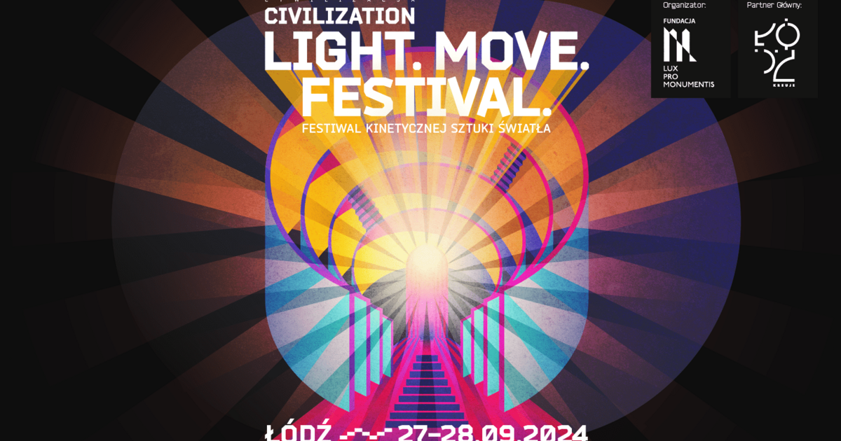 Tegoroczna edycja Light. Move. Festival. pod hasłem CYWILIZACJA ...
